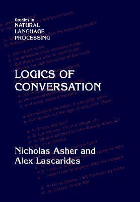 Logics of Conversation by Nicholas Asher | Goodreads