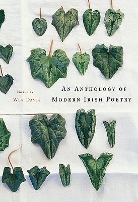 An Anthology of Modern Irish Poetry by Wes Davis | Goodreads