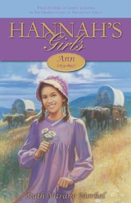 Ann: 1833-1897 (Hannah's Girls, #1) by Ruth Vitrano Merkel | Goodreads
