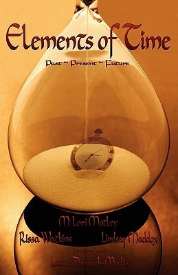 Elements of Time: Past, Present, Future by Michelle Devon | Goodreads
