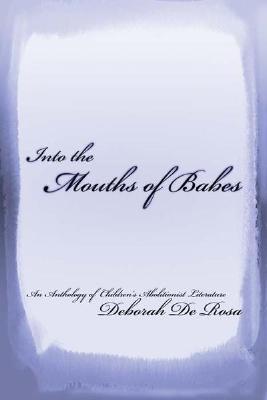 Into the Mouths of Babes: An Anthology of Children's Abolitionist ...