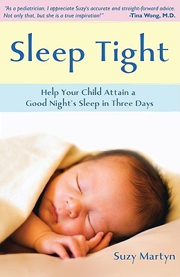 Sleep Tight: Help Your Child Attain a Good Night's Sleep in Three Days ...