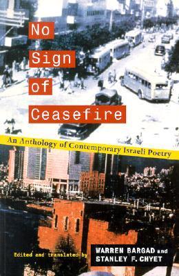 No Sign of Ceasefire: An Anthology of Contemporary Israeli Poetry by ...