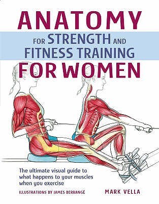 Anatomy for Strength and Fitness Training for Women: The Ultimate ...