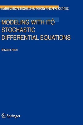 Modeling with Itô Stochastic Differential Equations by Edward Allen ...