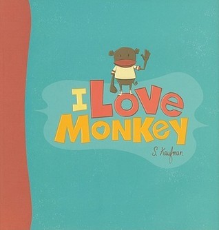 I Love Monkey by Suzanne Kaufman | Goodreads