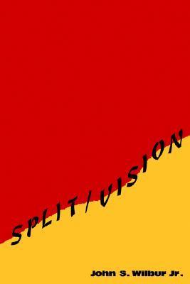 Split/Vision by John Wilbur | Goodreads