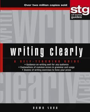 Writing Clearly: A Self-Teaching Guide by Dawn B. Sova | Goodreads