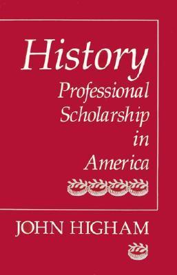 History: Professional Scholarship in America by John Higham | Goodreads