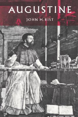 Augustine by John M. Rist | Goodreads