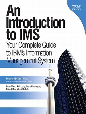 Introduction to IMS, An: Your Complete Guide to IBM's Information Management System (paperback ...