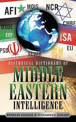 Historical Dictionary of Middle Eastern Intelligence (Volume 10) by ...