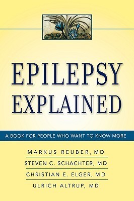 Epilepsy Explained: A Book for People Who Want to Know More by Markus ...