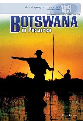 Botswana in Pictures (Visual Geography) by Alison Behnke | Goodreads