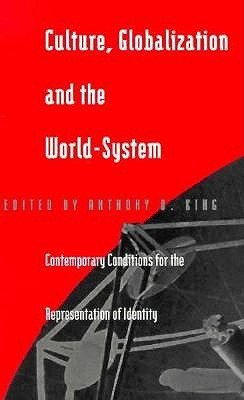 Culture, Globalization and the World-System: Contemporary Conditions ...