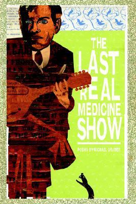 The Last Real Medicine Show by Michael Graber | Goodreads