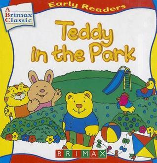 Teddy In The Park (Brimax Classic: Early Readers) by Traditional ...