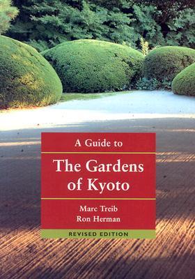 A Guide to the Gardens of Kyoto by Marc Treib | Goodreads