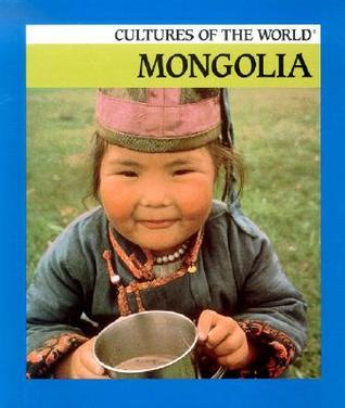 Mongolia (Cultures of the World) by Guek-Cheng Pang | Goodreads