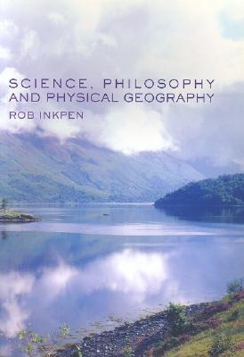 Science, Philosophy and Physical Geography by Robert Inkpen | Goodreads
