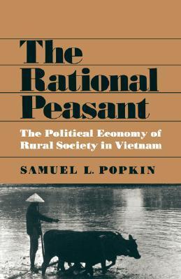 The Rational Peasant: The Political Economy of Rural Society in Vietnam ...