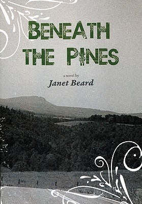 Beneath the Pines by Janet Beard | Goodreads