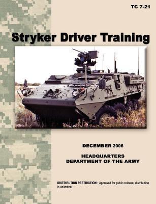 Stryker Driver Training: The official U.S. Army Training Manual TC 7-21 ...