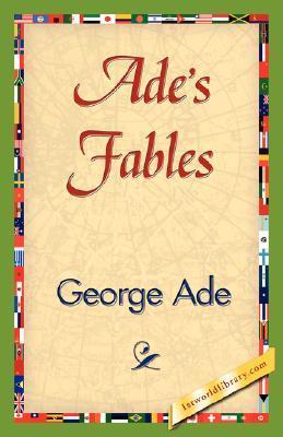Ade's Fables by George Ade | Goodreads