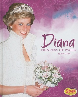 Diana, Princess of Wales (Queens and Princesses) by Tim O'Shei | Goodreads