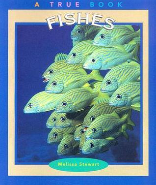 Fishes (True Books : Animals) by Melissa Stewart | Goodreads