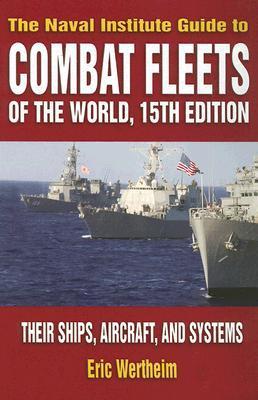 Naval Institute Guide to Combat Fleets of the World: Their Ships ...