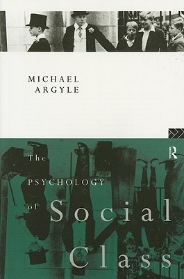 The Psychology of Social Class by Michael Argyle | Goodreads