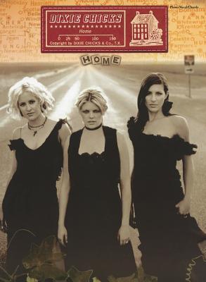 Dixie Chicks - Home by Dixie Chicks | Goodreads