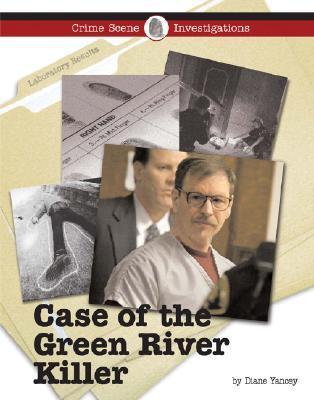 The Case of the Green River Killer by Diane Yancey | Goodreads