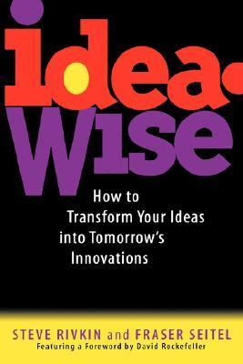 IdeaWise: How to Transform Your Ideas into Tomorrow's Innovations by ...