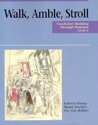 Walk, Amble, Stroll: Vocabulary Building Through Domains by Kathryn ...