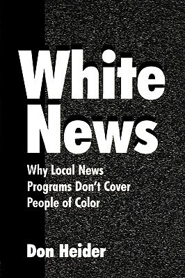 White News (Routledge Communication Series) by Don Heider | Goodreads