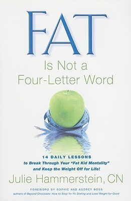 FAT is Not a Four-Letter Word: 14 Daily Lessons to Break Through Your ...