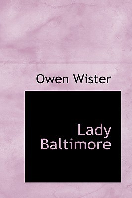 Lady Baltimore by Wister | Goodreads