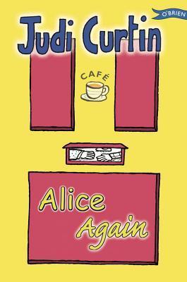 Alice Again (Alice & Megan, #2) by Judi Curtin | Goodreads