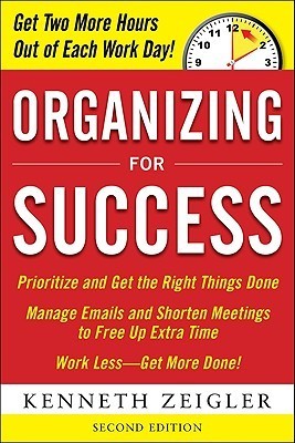 Organizing for Success by Kenneth Zeigler | Goodreads