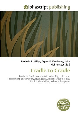 Cradle to Cradle by Frederic P. Miller | Goodreads