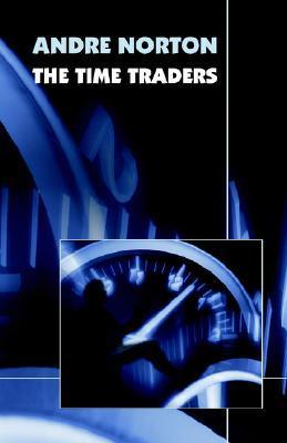 The Time Traders by Andre Norton | Goodreads
