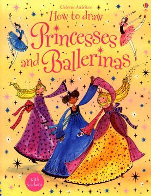 How to Draw Princesses and Ballerinas by Fiona Watt | Goodreads