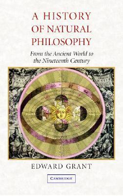 A History of Natural Philosophy: From the Ancient World to the ...