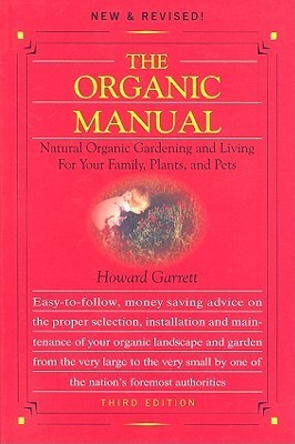 The Organic Manual: Natural Organic Gardening and Living for Your ...