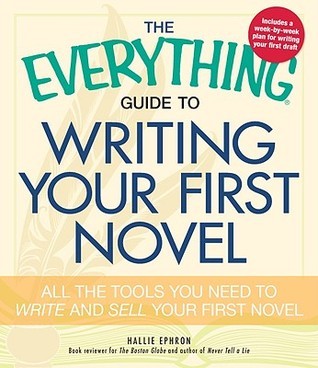 The Everything Guide to Writing Your First Novel: All the tools you ...