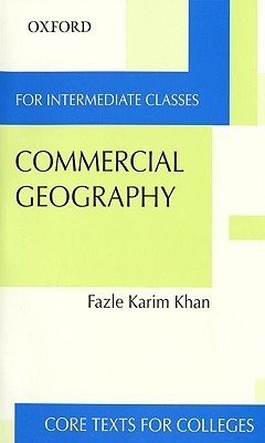 Commercial Geography by Fazle Karim Khan | Goodreads