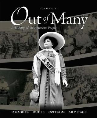 Out of Many, Volume 2 (6th Edition) by John Mack Faragher | Goodreads