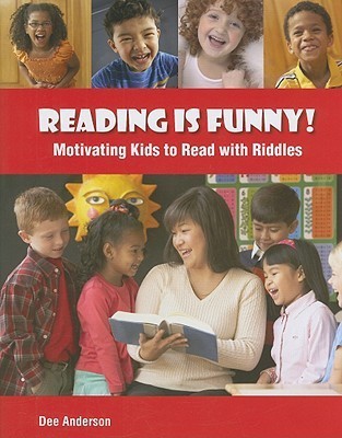 Reading is Funny! Motivating Kids to Read with Riddles by Dee Anderson ...